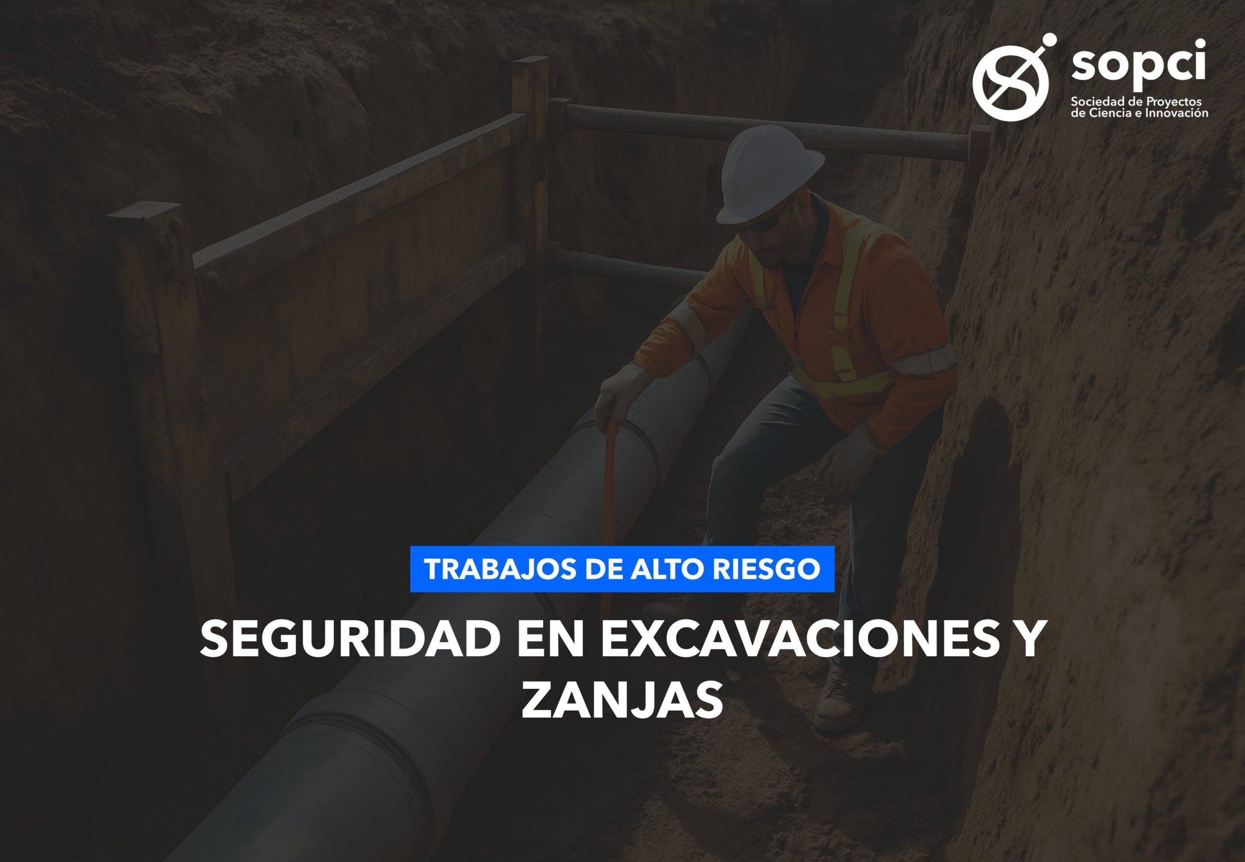 10025A010 - SEGURIDAD EN EXCAVACIONES Y ZANJAS - SOPCI